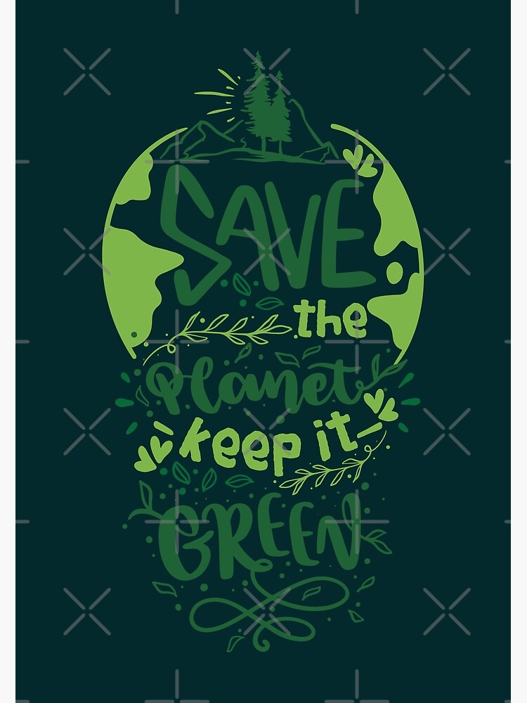 "SAVE THE PLANET – KEEP IT GREEN typographic Illustration message to ...