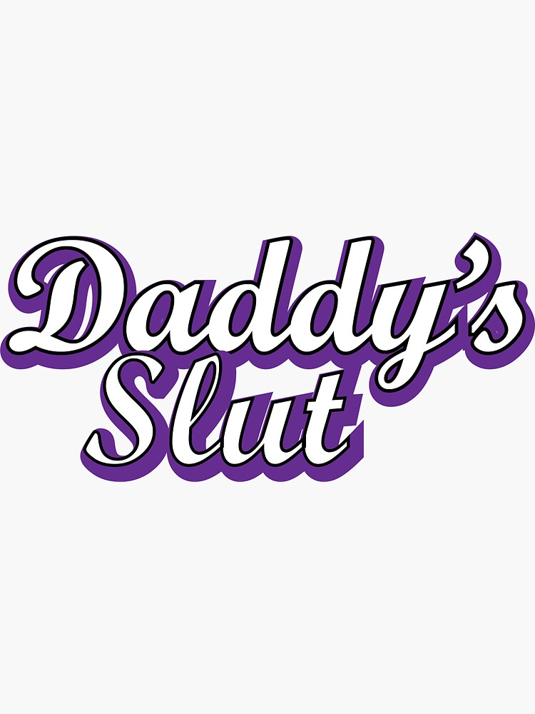 Daddys Slut Sticker By Noturaverage Oh Redbubble