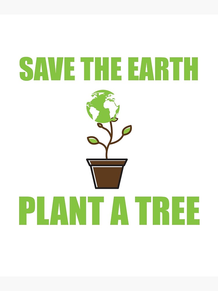 "Save The Earth Plant A Tree" Poster for Sale by marveldesignss | Redbubble