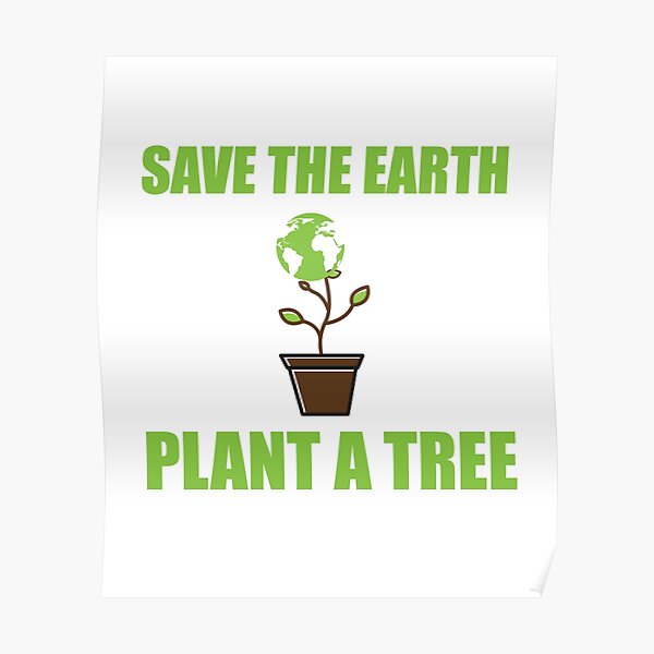 "Save The Earth Plant A Tree" Poster for Sale by marveldesignss | Redbubble