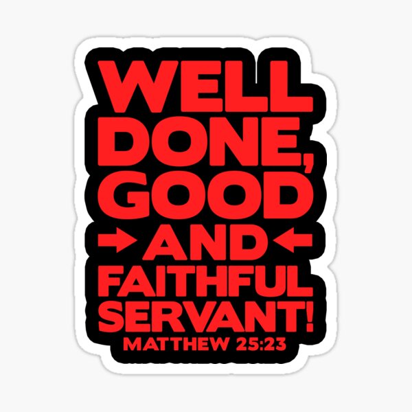 "Matthew 25:23 Well Done" Sticker by plushism | Redbubble