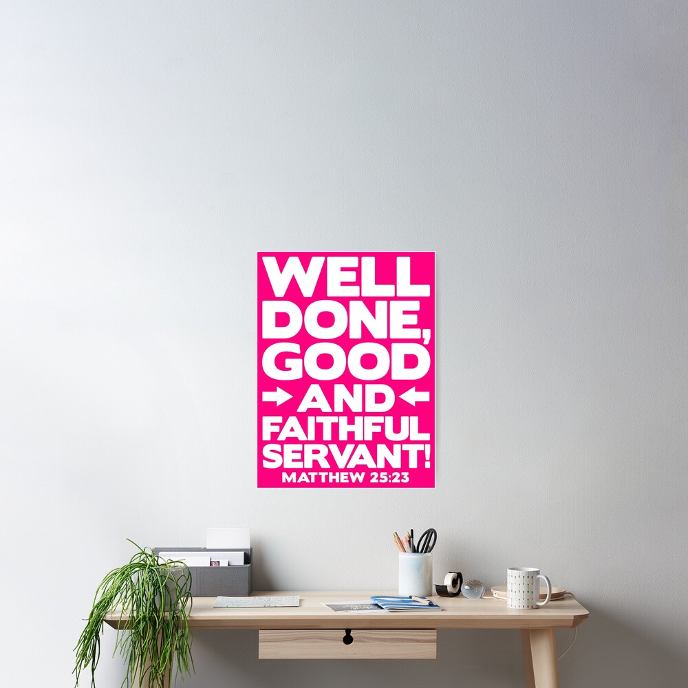 "Matthew 25:23 Well Done" Poster for Sale by plushism | Redbubble