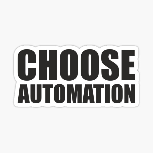 "Choose Automation" Sticker by automationart | Redbubble