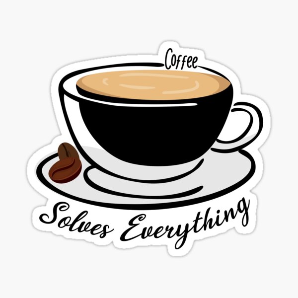 "Coffee Solves Everything" Sticker by Kawai-Corner | Redbubble