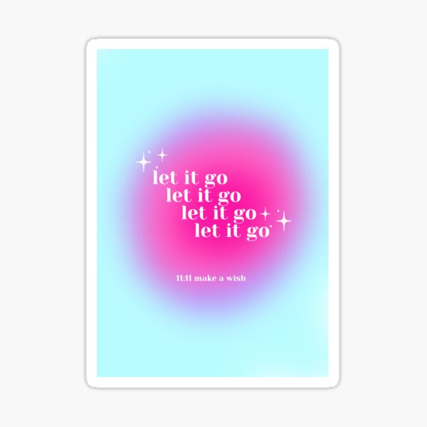 "let it go" Sticker by infferrno | Redbubble