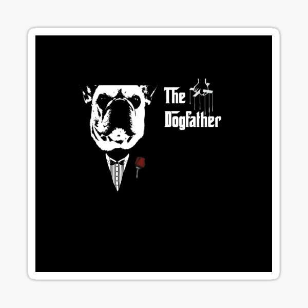 "The dogfather shirt" Sticker by JacketedProphet | Redbubble