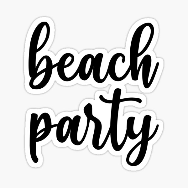 "beach party" Sticker by safiaraoof | Redbubble