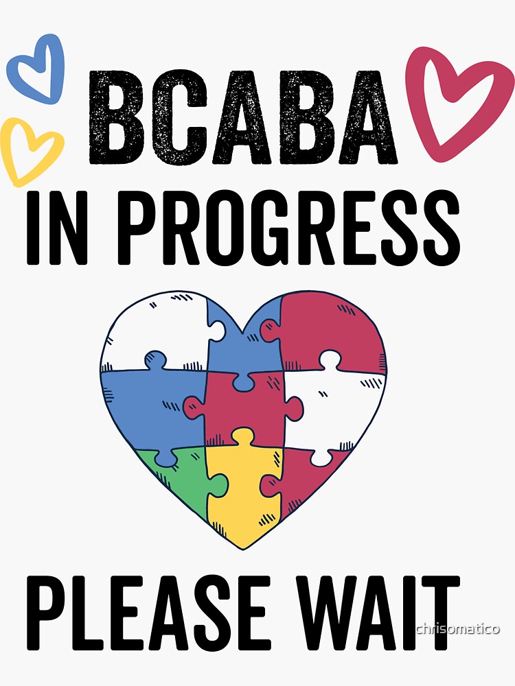"BCABA In Progress Please Wait For Future Behavior Analyst" Sticker for ...