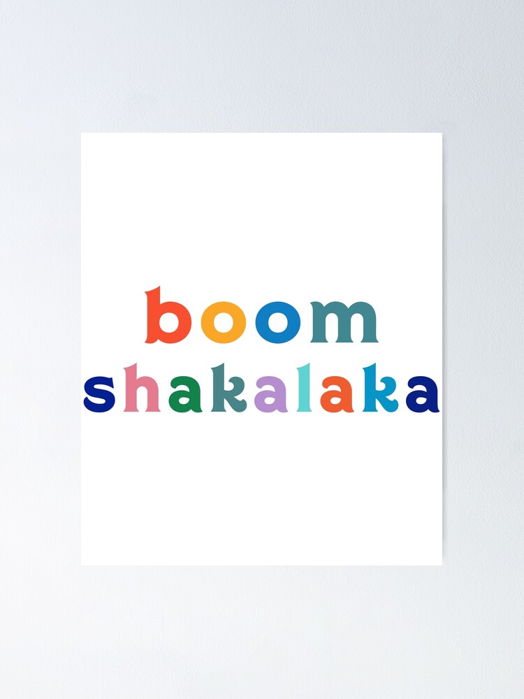 "Boom Shakalaka" Poster for Sale by isabelpaoli | Redbubble