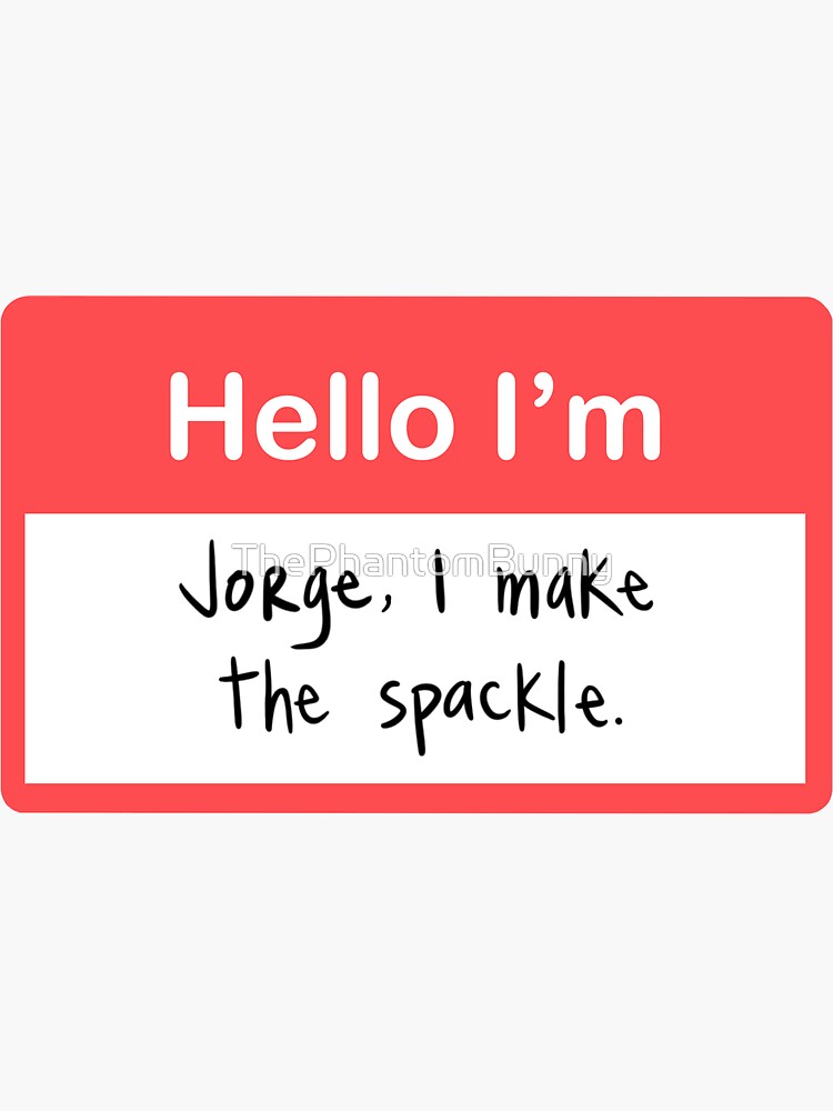 "Encanto Hello I’m Jorge, I Make the Spackle" Sticker for Sale by ...