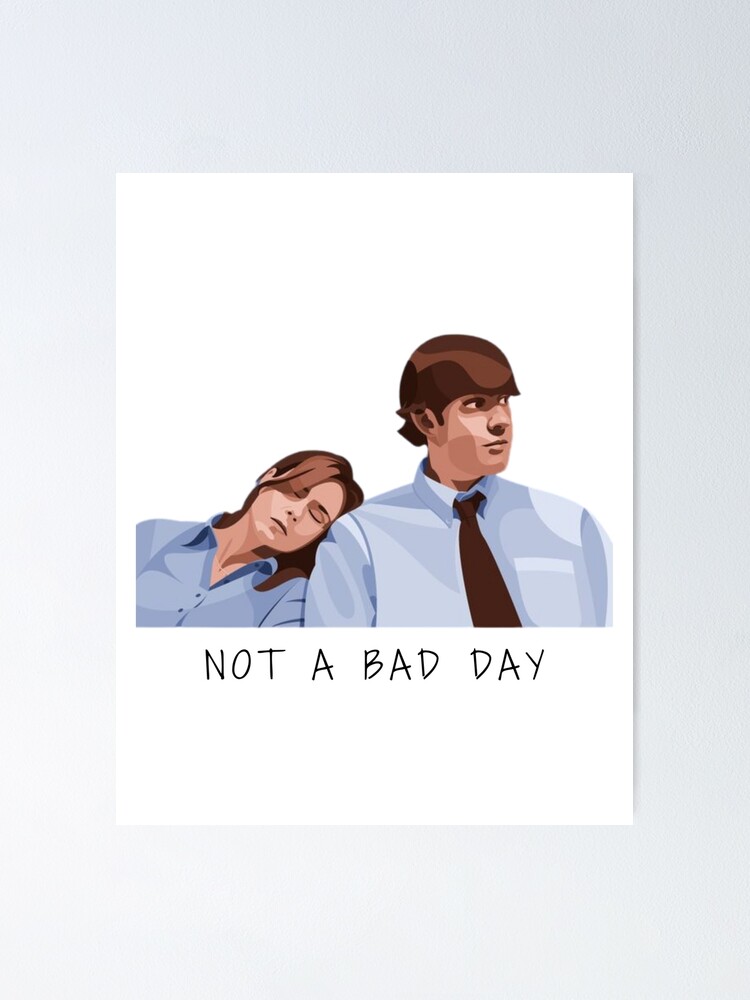 "Not a bad day, The Office" Poster by MarcosThatsHim | Redbubble