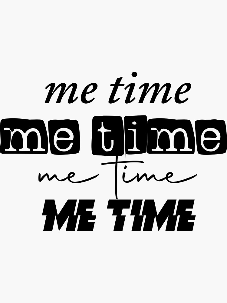"Me Time" Sticker by mikastenstrom | Redbubble