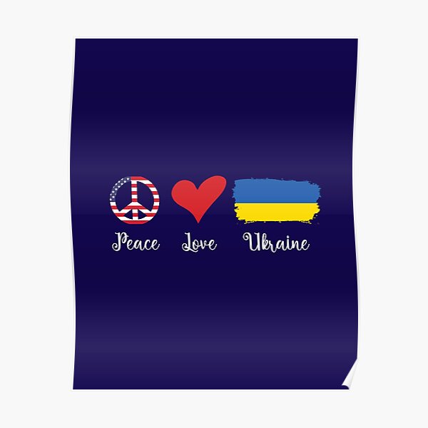 "Ukraine Support~Peace Love Ukraine (Ukranian Flag)" Poster for Sale by ...