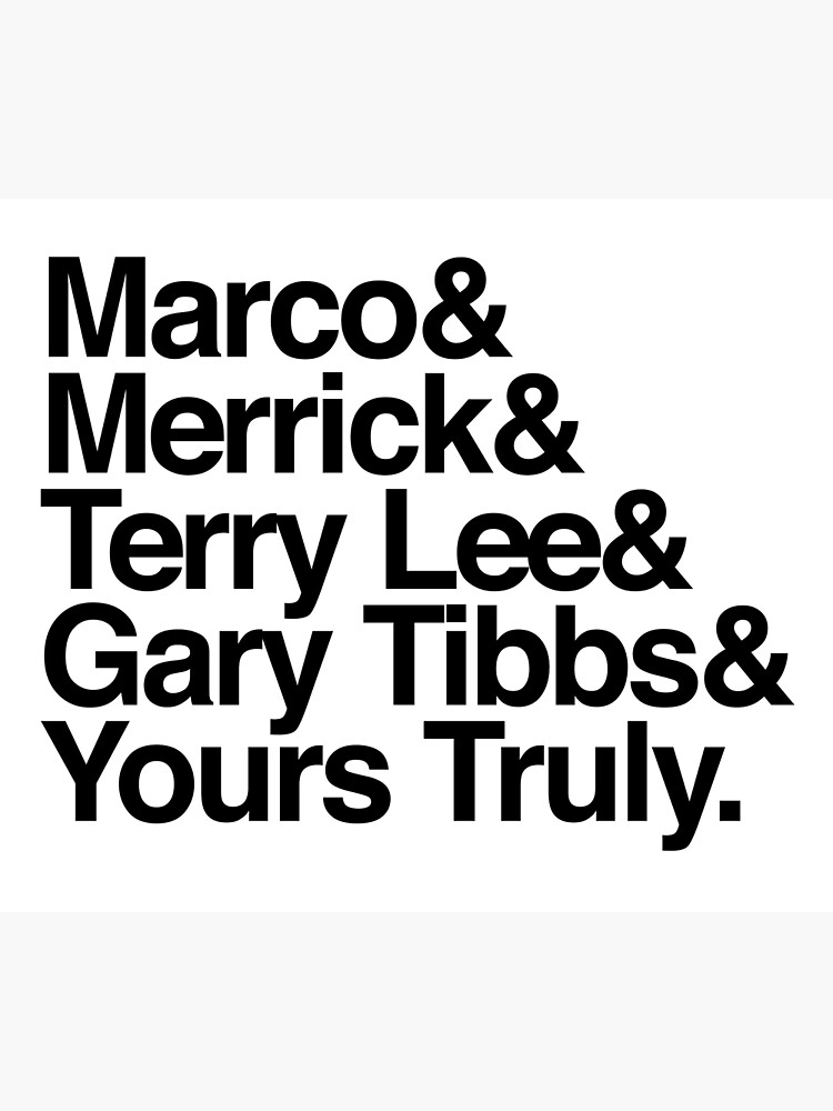 "Marco Merrick Terry Lee Gary Tibbs & Yours Truly" Poster for Sale by ...