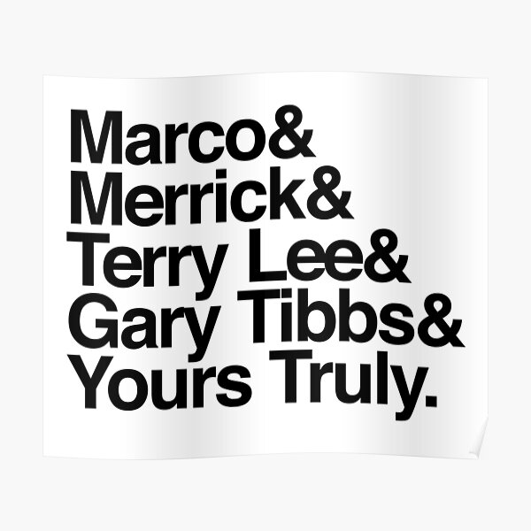 "Marco Merrick Terry Lee Gary Tibbs & Yours Truly" Poster for Sale by ...