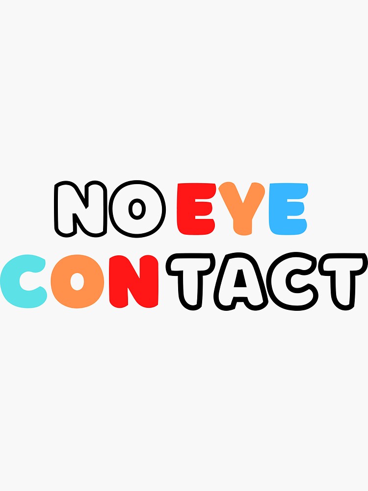 "No Eye Contact ( For Autism Awarness Day) Black Version" Sticker for ...