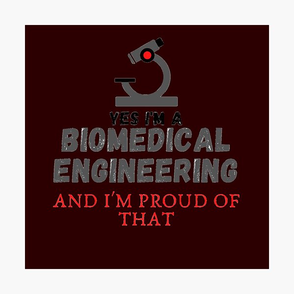 "Biomedical Engineering Quotes" Photographic Print for Sale by MEDZI2 ...