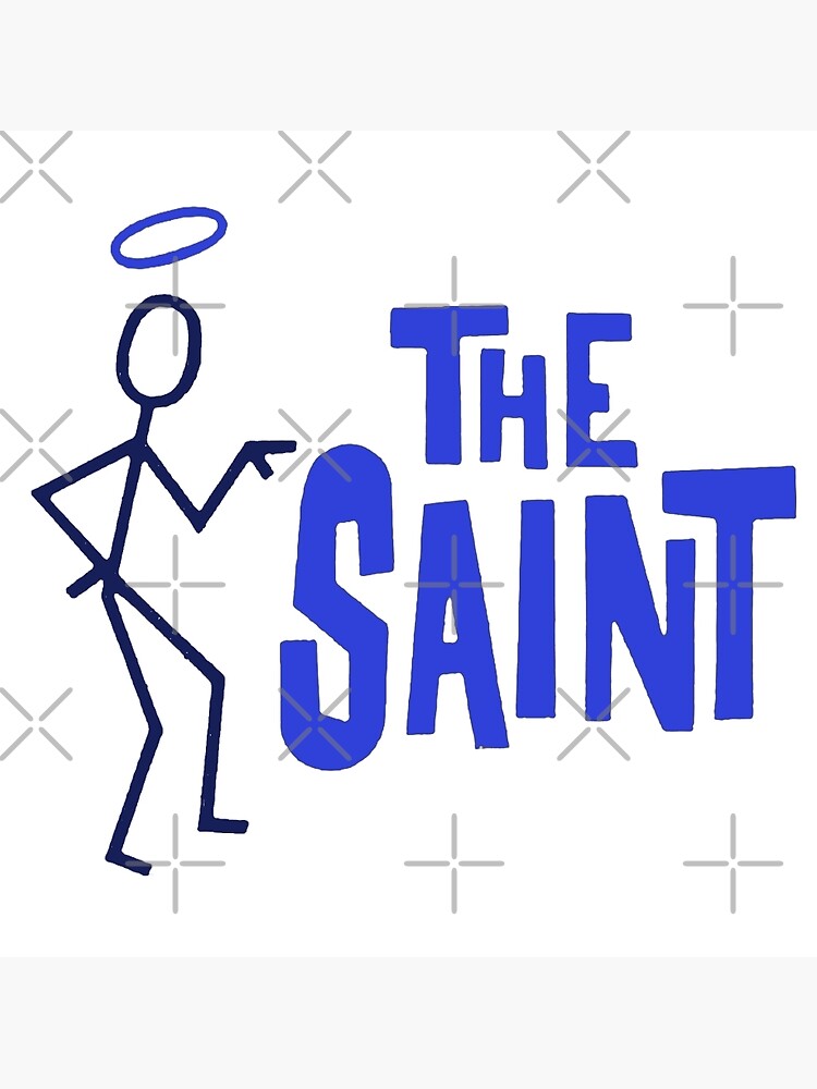 "The Saint" Poster for Sale by halibutgoatramb | Redbubble