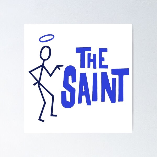 "The Saint" Poster for Sale by halibutgoatramb | Redbubble