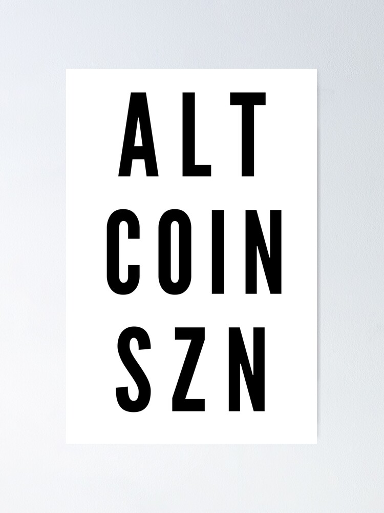 "ALT COIN SZN" Poster for Sale by Zero-Moon | Redbubble