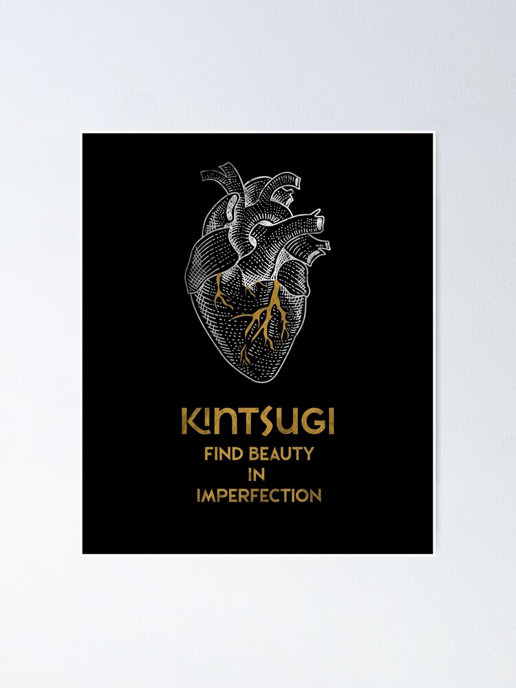 "Find Beauty in Imperfection Kintsugi Japanese Pottery Heart with Gold " Poster for Sale by ...
