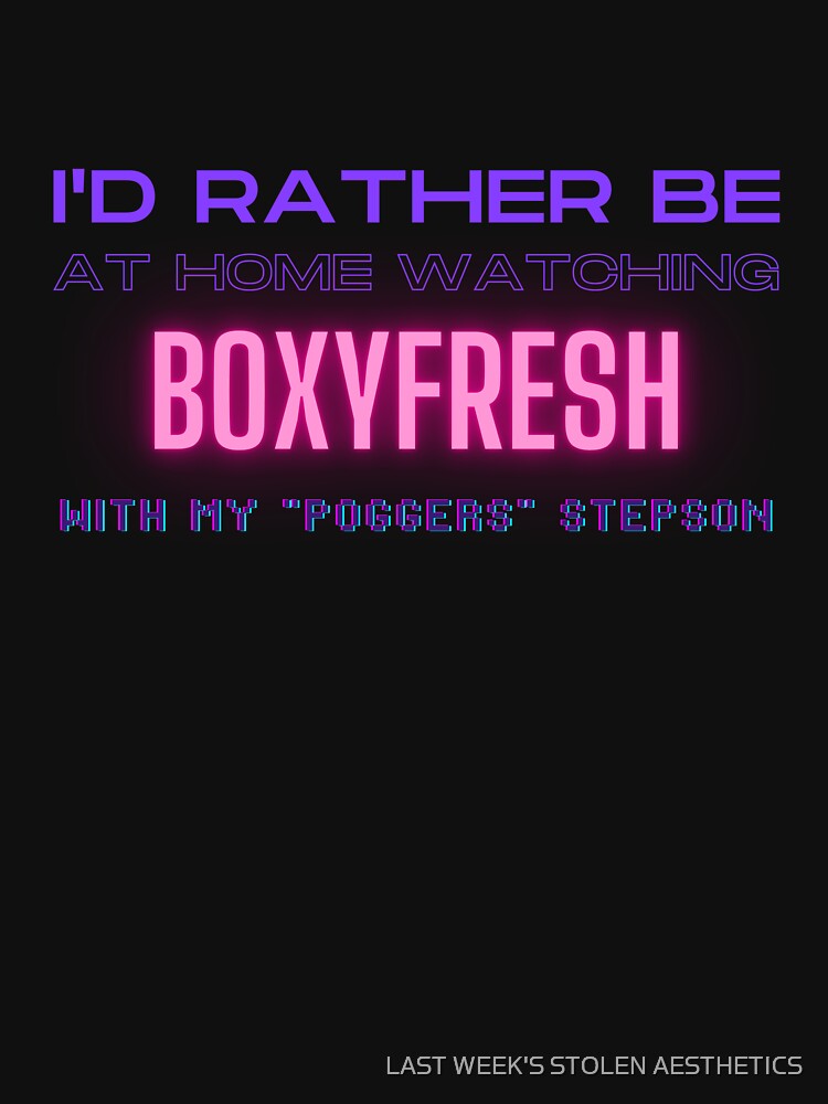 "Boxyfresh poggers stepson twitch youtube content creator" T-shirt for ...