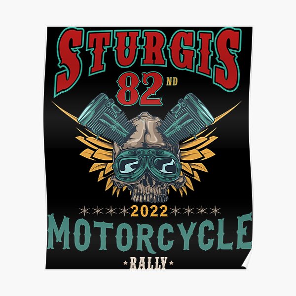 "2022 Sturgis Motorcycle Rally 82nd Anniversary" Poster for Sale by ...