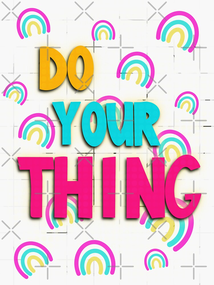 "Do your thing" Sticker by Hamsmade | Redbubble