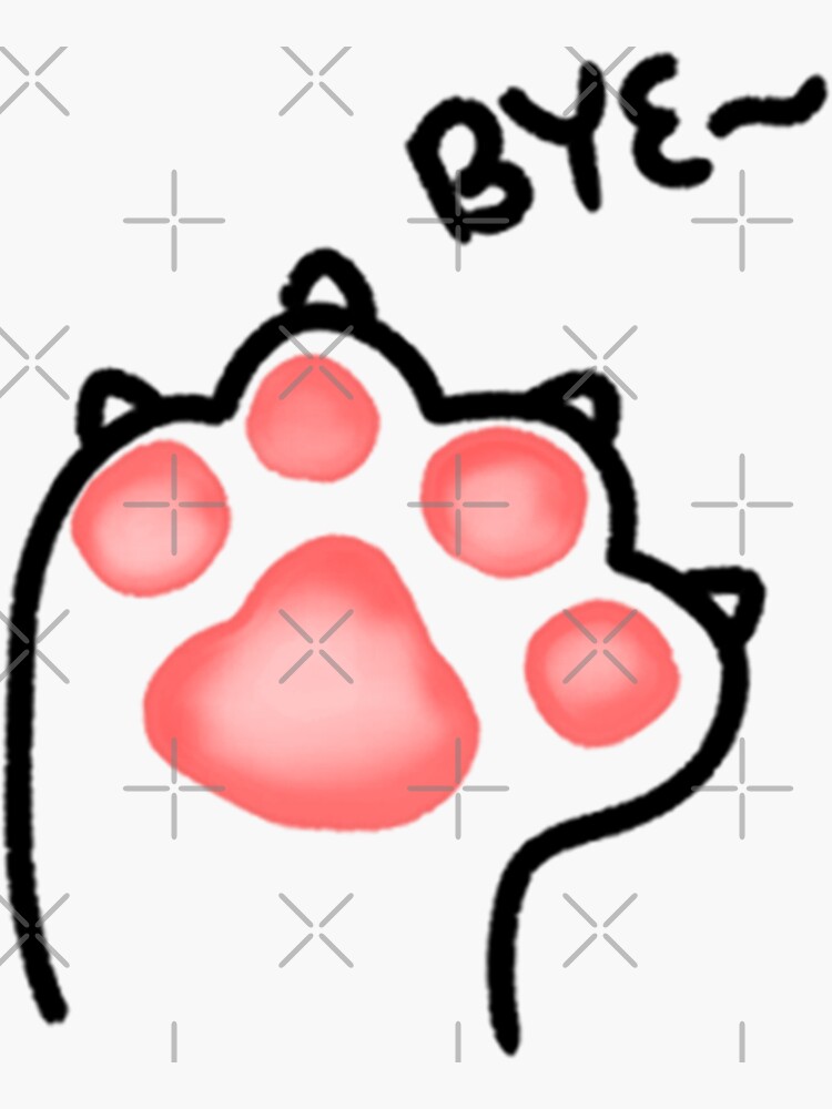 "Cat Says Bye, Cat Paw" Sticker by Cat-Valley | Redbubble