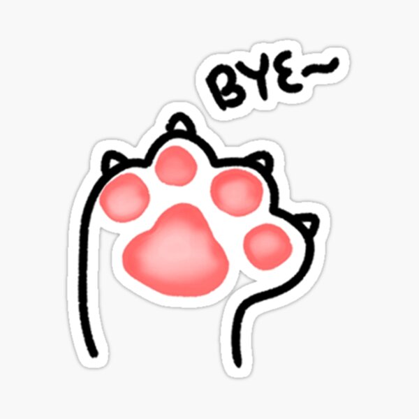 "Cat Says Bye, Cat Paw" Sticker by Cat-Valley | Redbubble