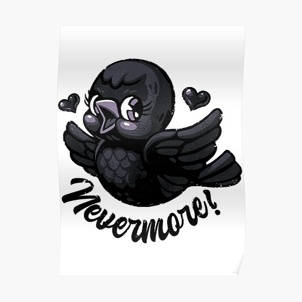 "Nevermore! " Poster for Sale by hu77471 | Redbubble