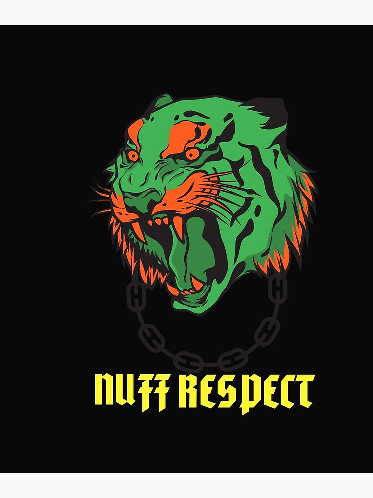 "Nuff Respect Tiger" Poster for Sale by AJEmpire | Redbubble