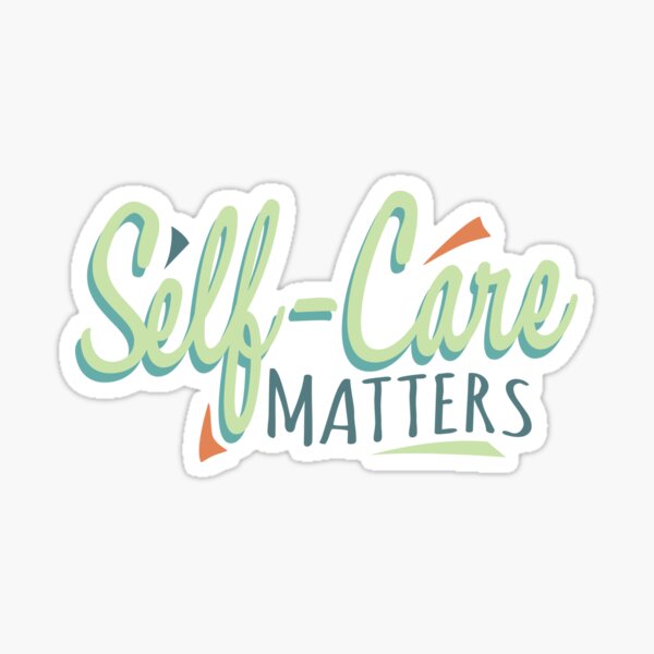"Self-Care Matters" Sticker by Paramonster | Redbubble