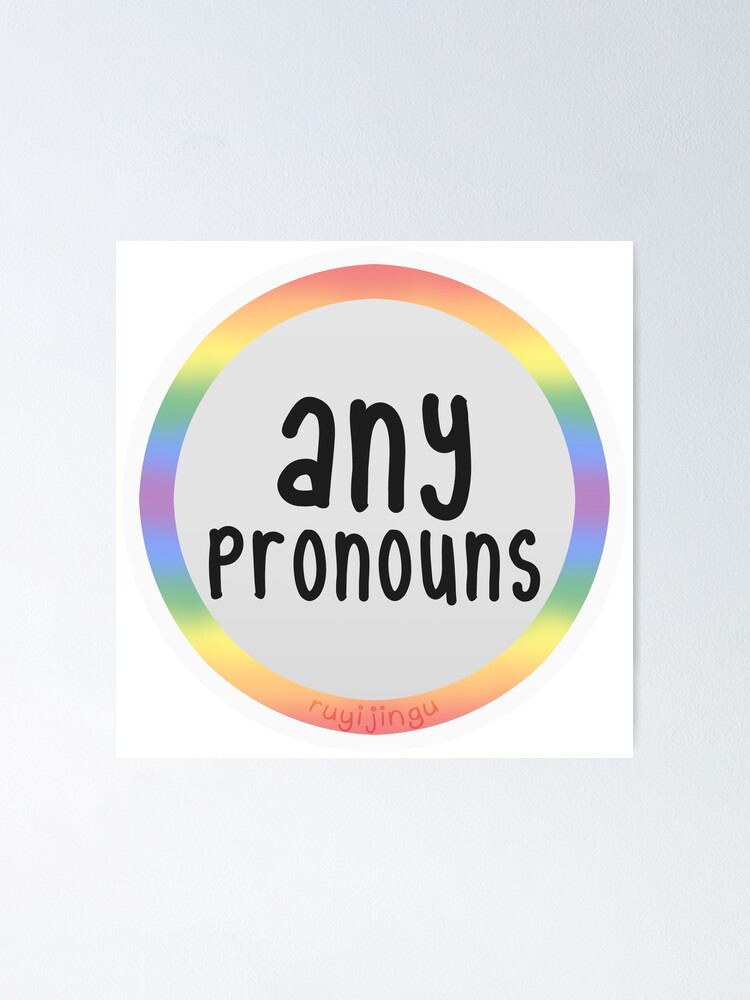 "Pronoun Badge - Any Pronouns" Poster for Sale by ruyijingu | Redbubble