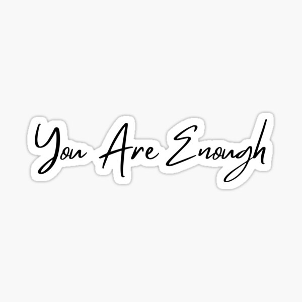 "You Are Enough. Beautiful Calligraphy Self Empowerment Quote." Sticker ...