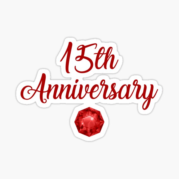 "15th Anniversary" Sticker by slicksdesigns | Redbubble