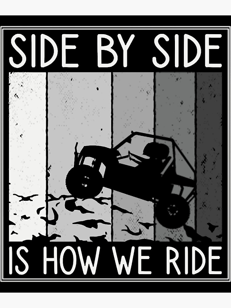 "Side By Side Is How We Ride, Funny UTV" Art Print by NelsonEdrei ...