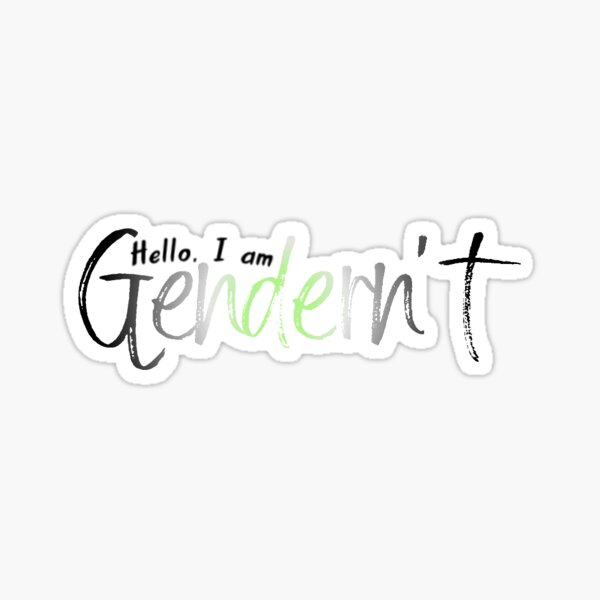 Copy Of Hello I Am Gendernt Agender Lqbtq Pride Sticker By