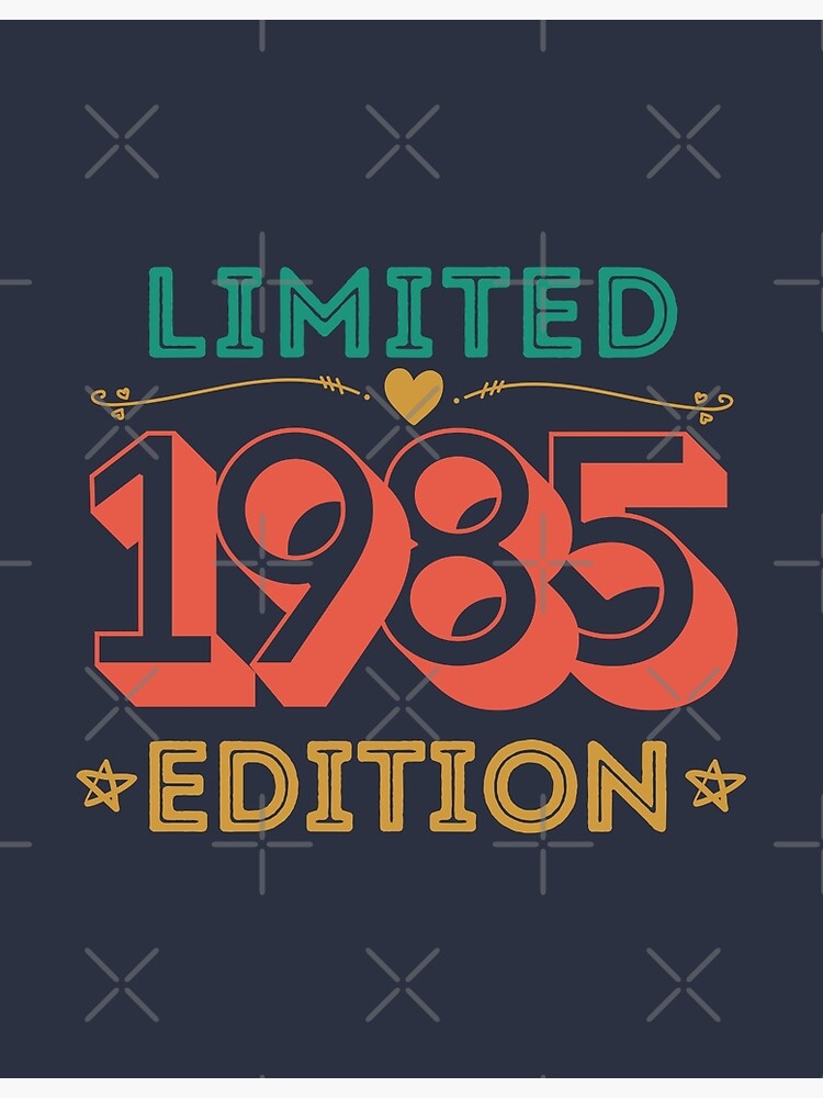 "Vintage 1985 Limited Edition" Art Print for Sale by tinylove99 | Redbubble