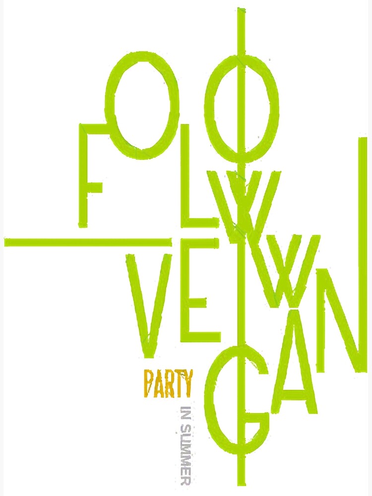 "follow vegan party in summer " Poster for Sale by uonggia533 | Redbubble