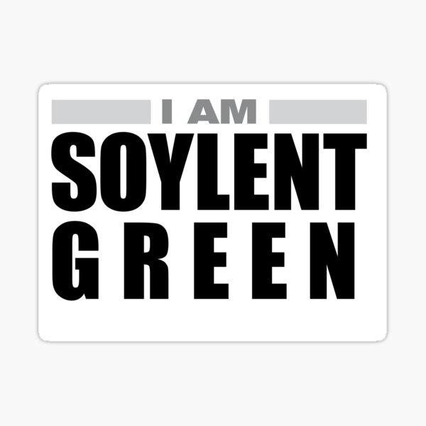 ""I Am Soylent Green" Design, Inspired by the Classic Dystopian Movie ...
