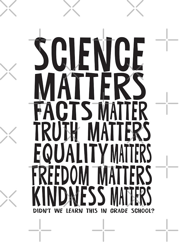 "Science Matters Facts Matter" by jitterfly | Redbubble