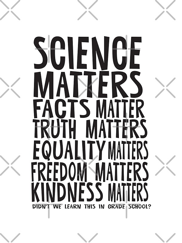 "Science Matters Facts Matter" by jitterfly | Redbubble