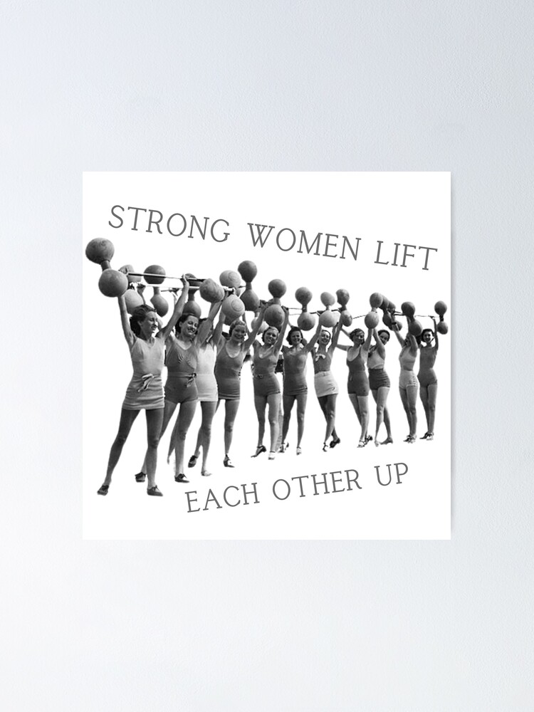 "Strong Women Lift Each Other Up " Poster for Sale by TeeKid | Redbubble