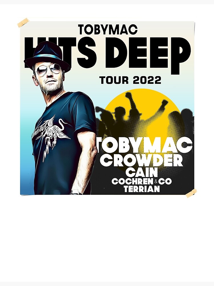 "TOBYMAC CROWDER CAIN HITS DEEP TOUR 2022" Poster for Sale by ...