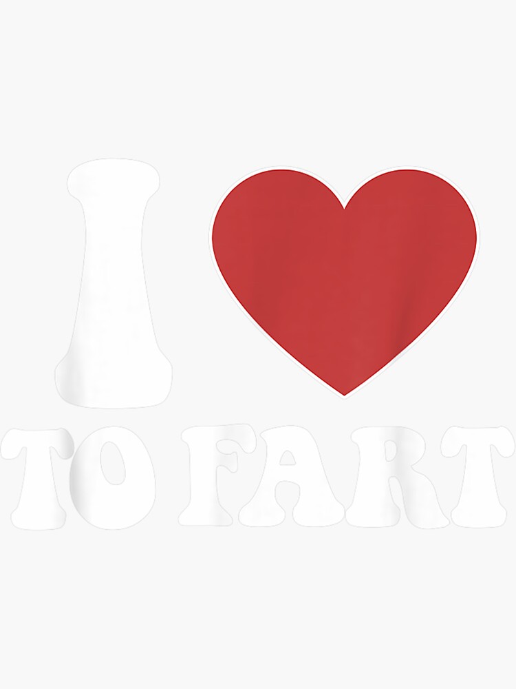 "I HEART TO FART Funny Valentines Day Kids Meme" Sticker by ...