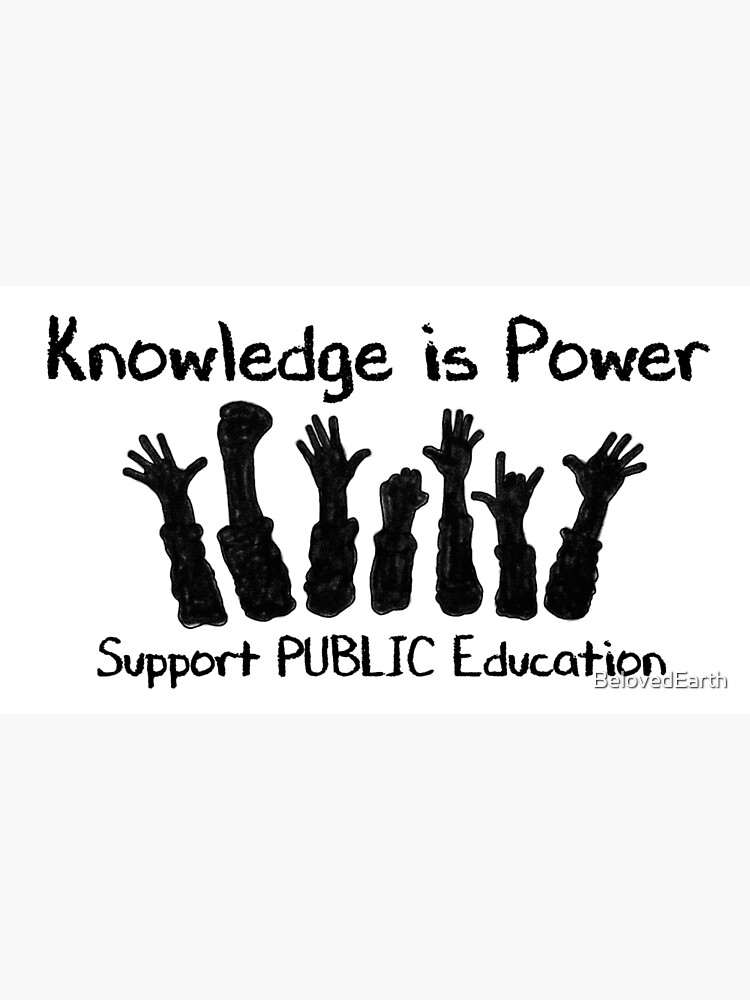 "Knowledge is Power - Support Public Education" Poster for Sale by ...