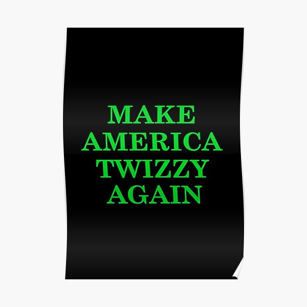 "Make America Twizzy Again Yeat" Poster by StickTheSong | Redbubble