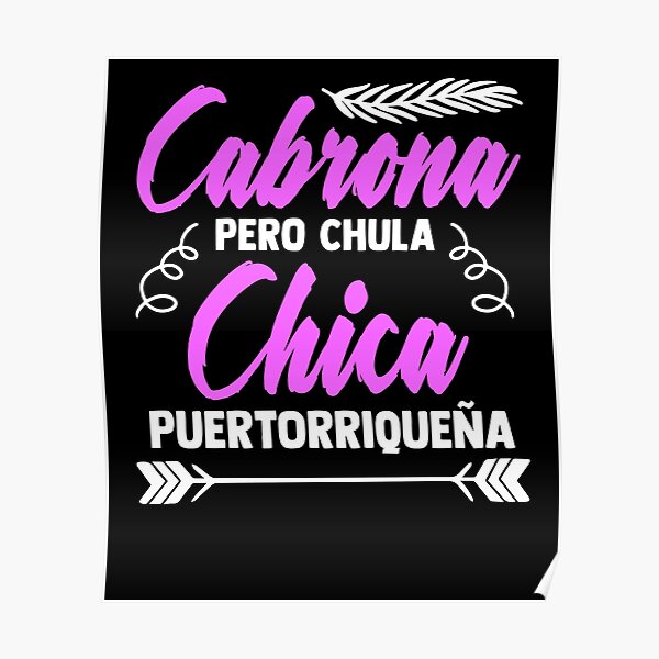Cabrona Pero Chula Funny Puerto Rican Pride Puertorriqueña Poster By
