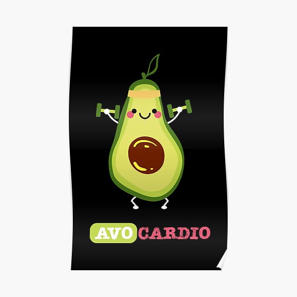 "Avo-cardio on black" Poster for Sale by Schioto | Redbubble